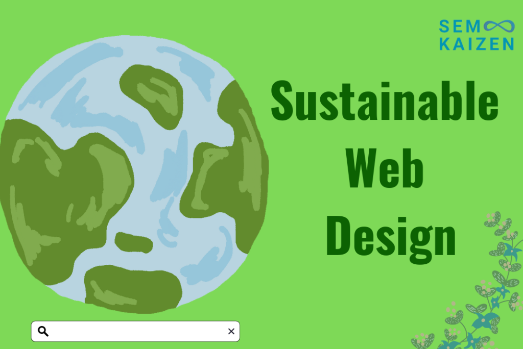 What is Sustainable Web Design? - semKaizen